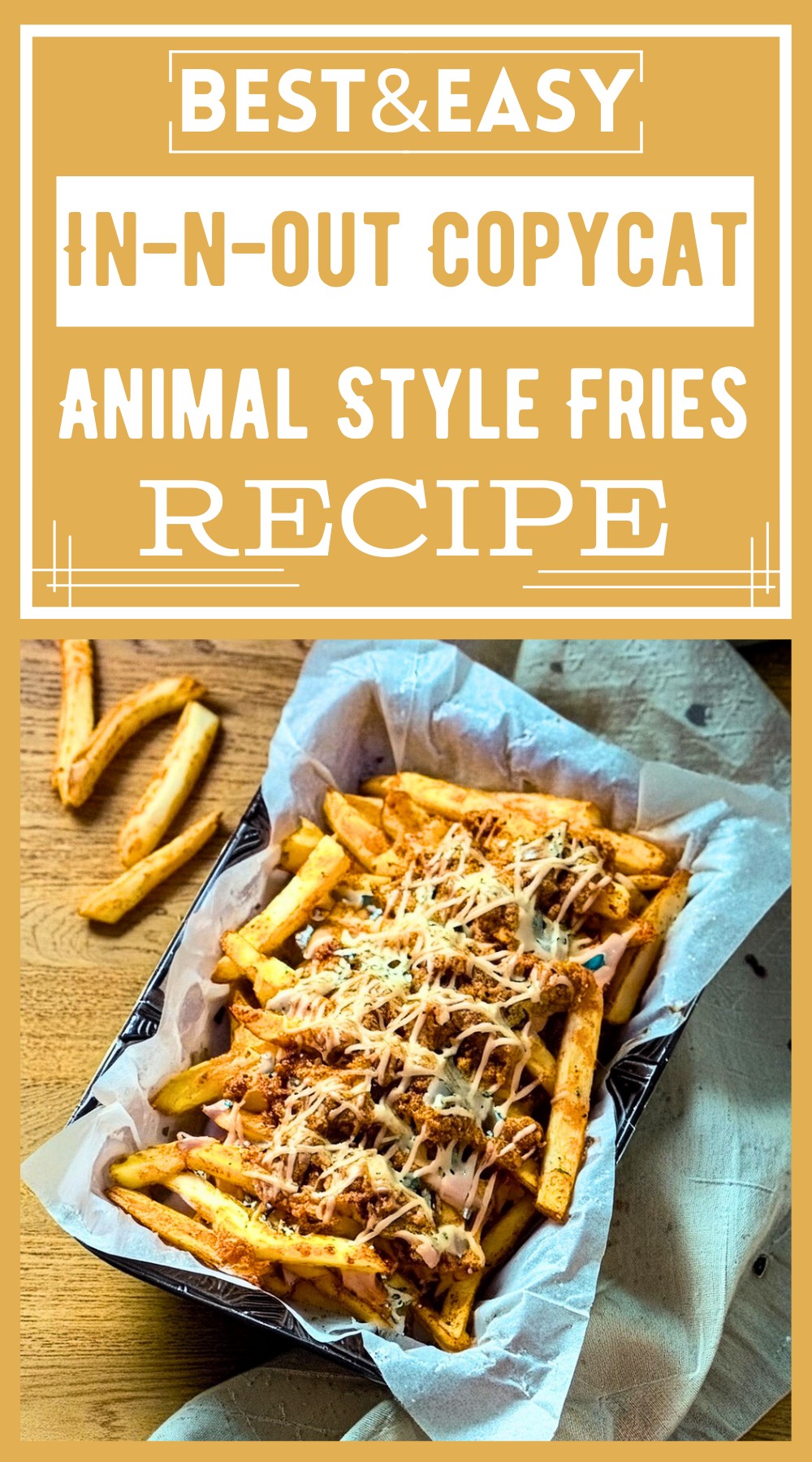 In-n-out Copycat Animal Style Fries Recipe To Make At Home - The Julie Art