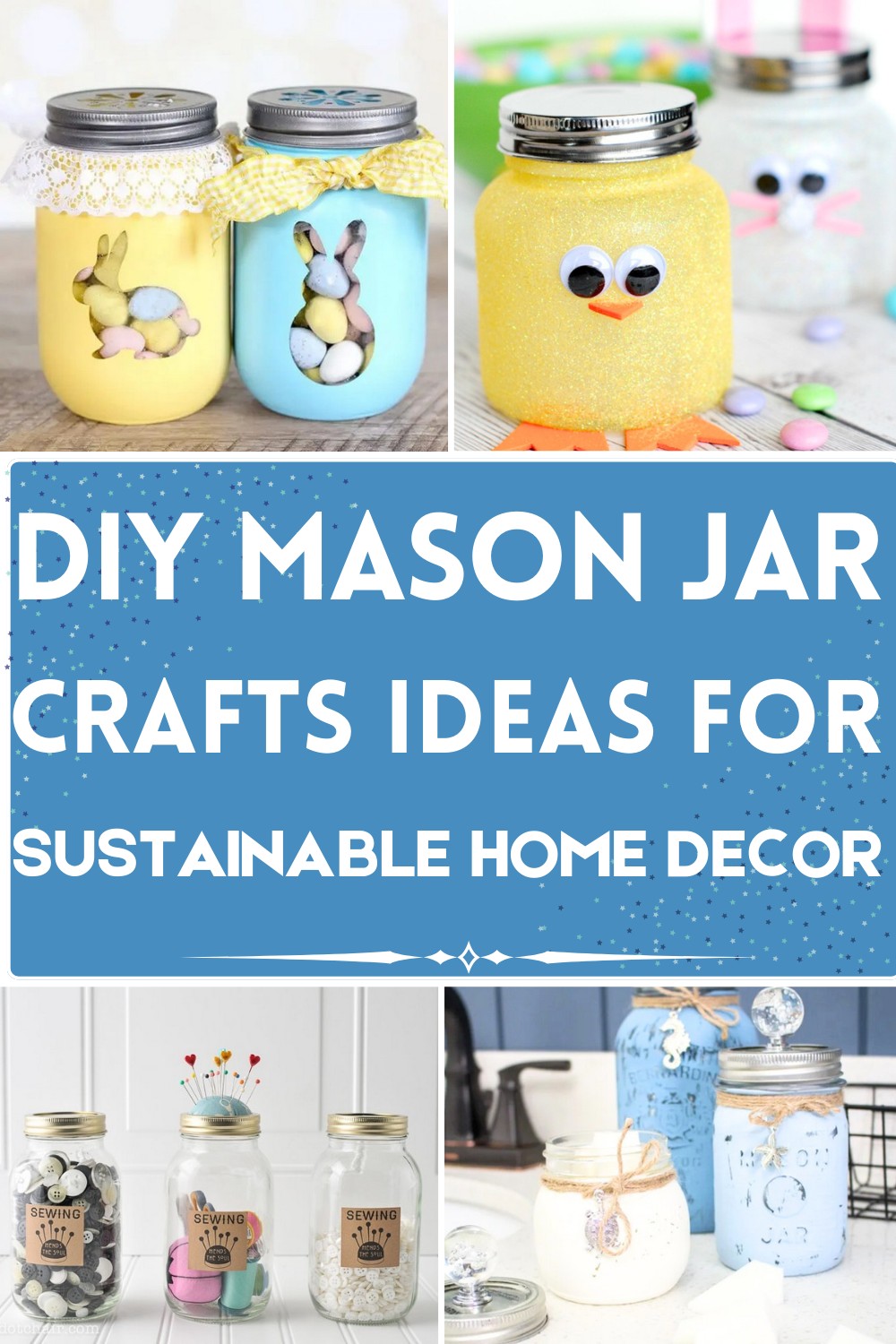 25 DIY Mason Jar Crafts Ideas For Sustainable Home Decor - The Julie Art